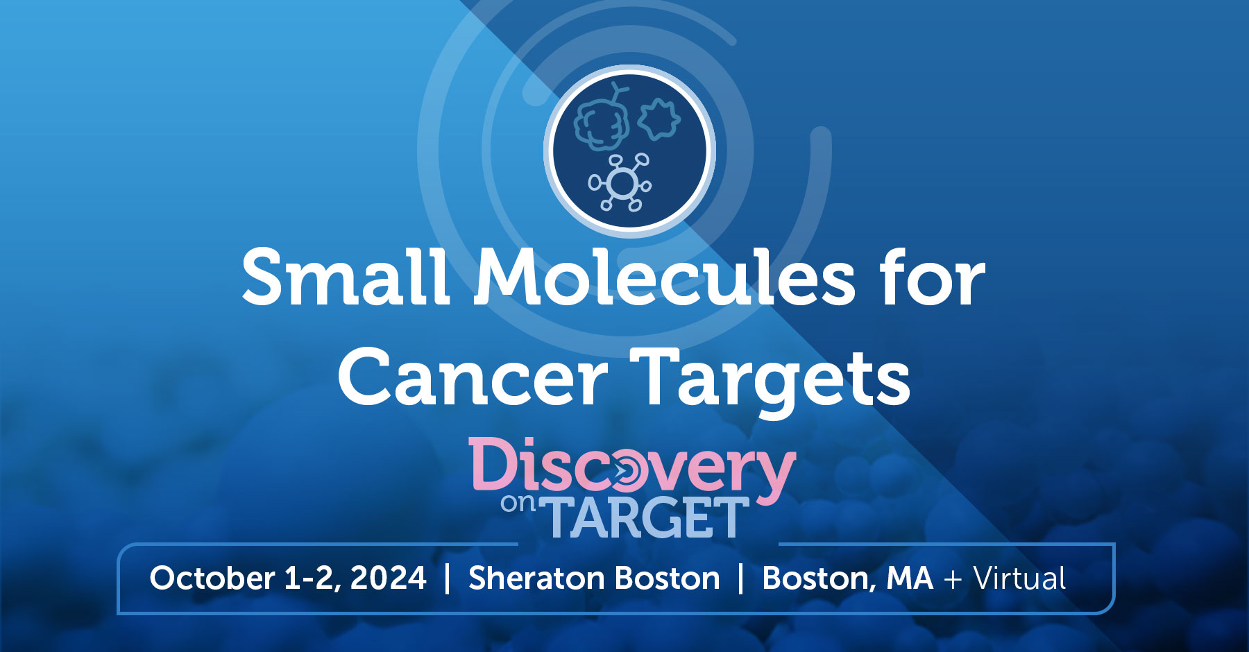 Small Molecules for Cancer Targets | Discovery on Target | Sept 22 - 25 ...