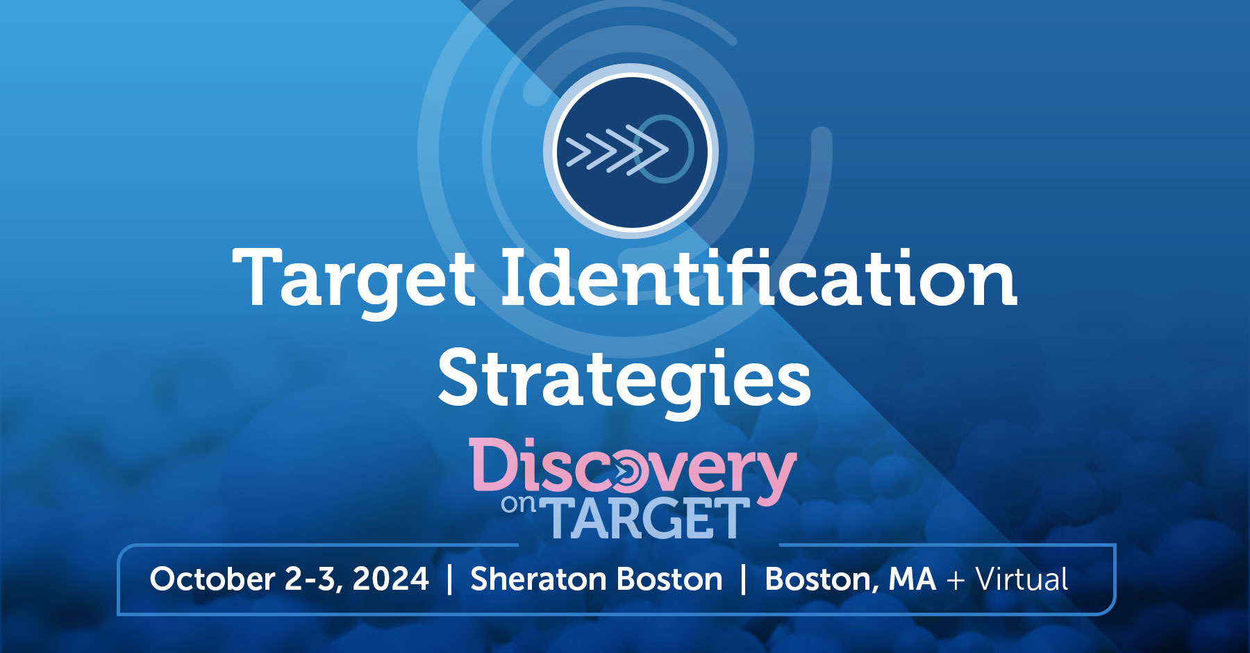 CHI's Target Identification Strategies Conference | Discovery on Target ...
